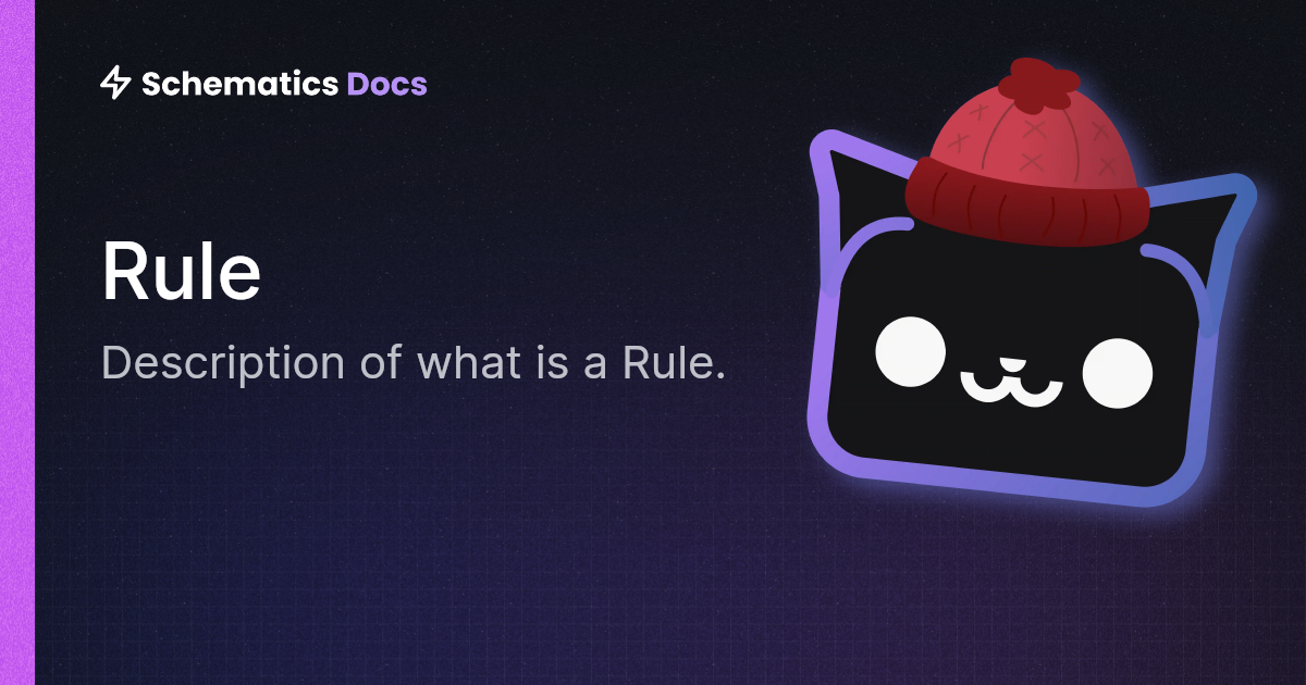 Rule | Schematics Documentation