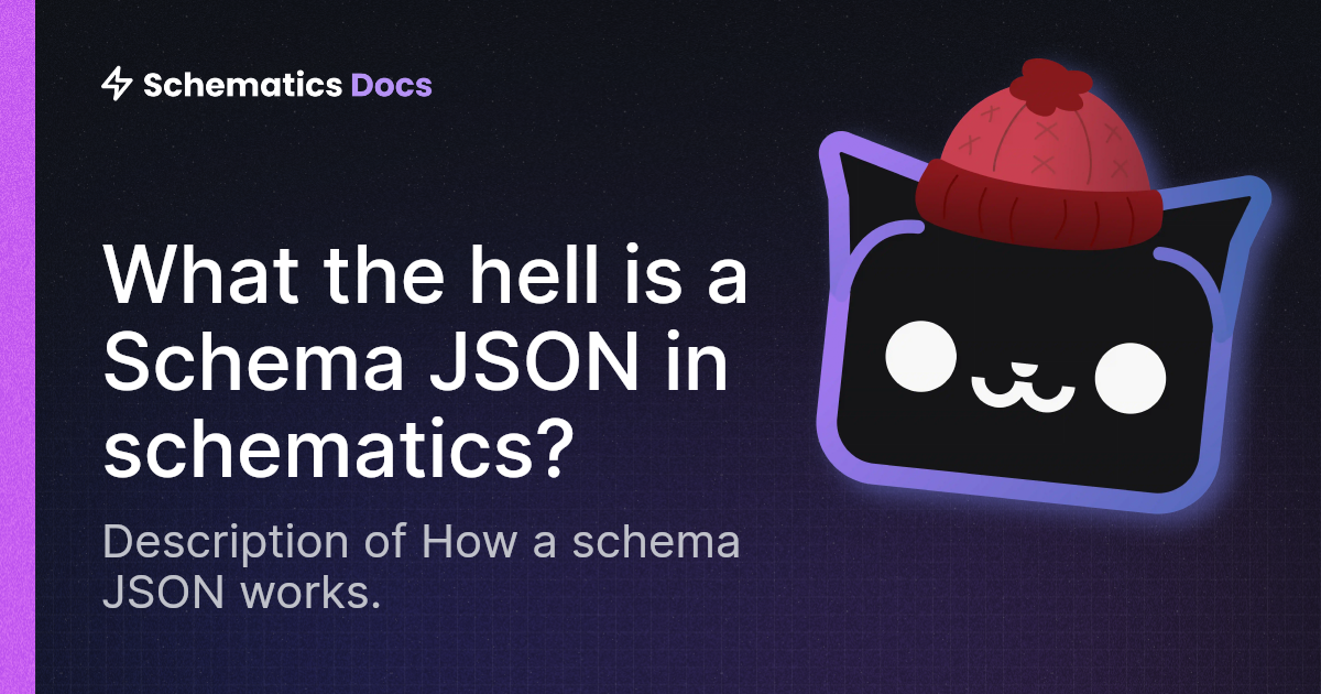 What The Hell Is A Schema Json In Schematics Schematics Documentation
