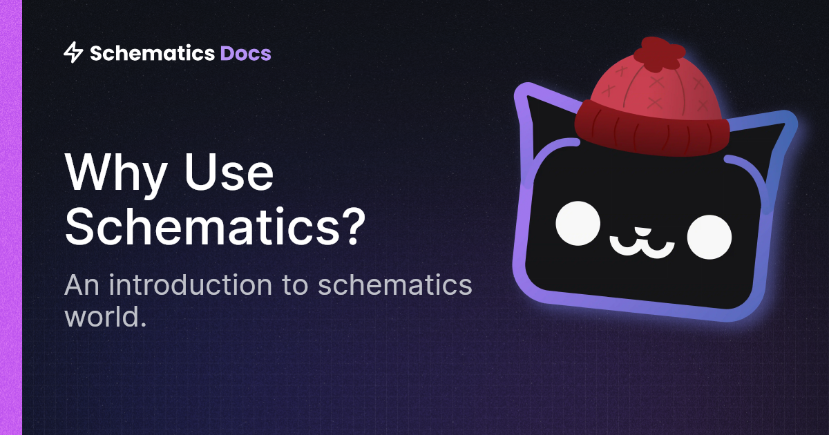 Why Use Schematics? | Schematics Documentation